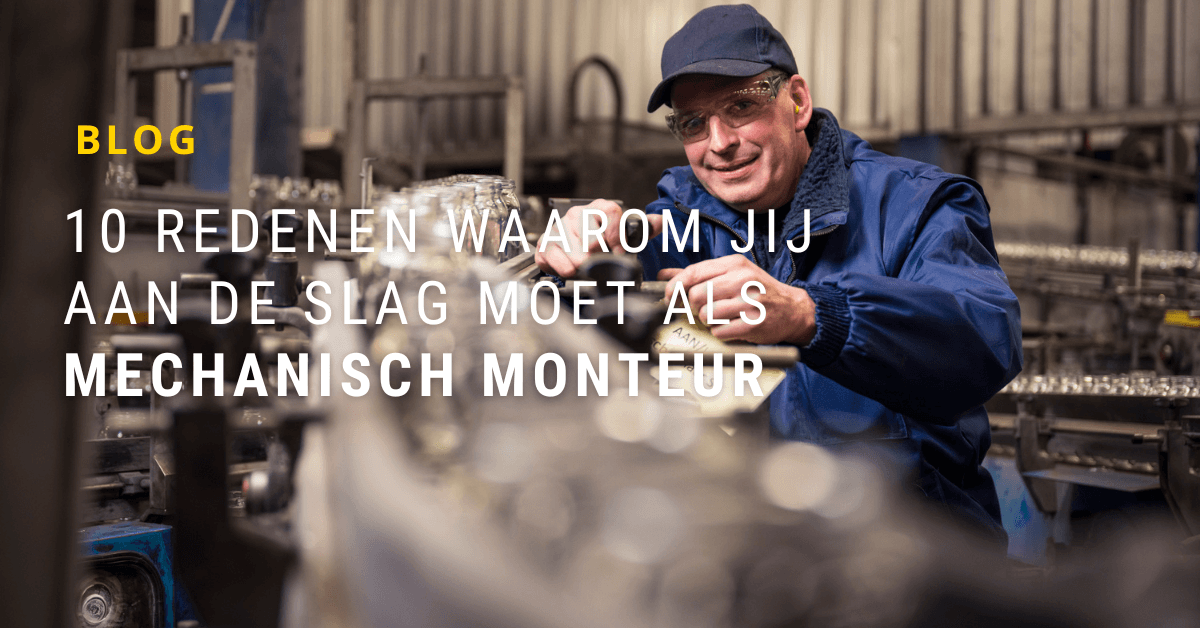 10 redenen waarom jij aan de slag moet als mechanisch monteur - Werken ...